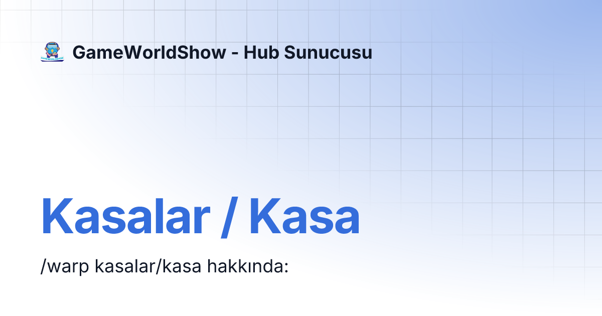 Kasalar / Kasa | GameWorldShow - Hub Sunucusu