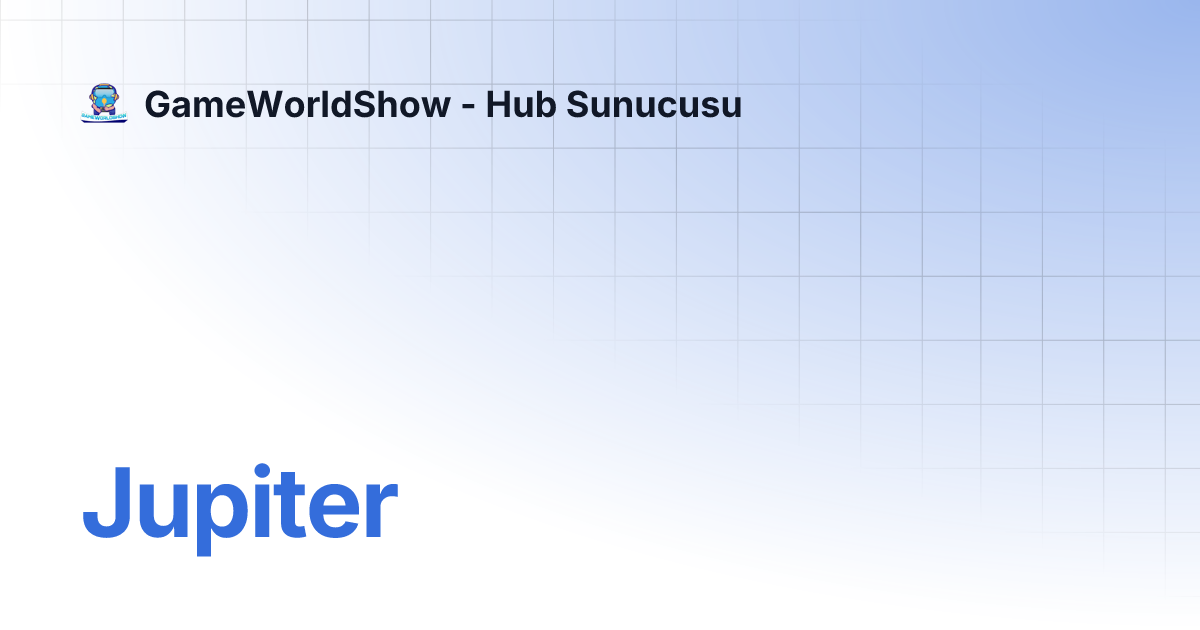 Jupiter | GameWorldShow - Hub Sunucusu
